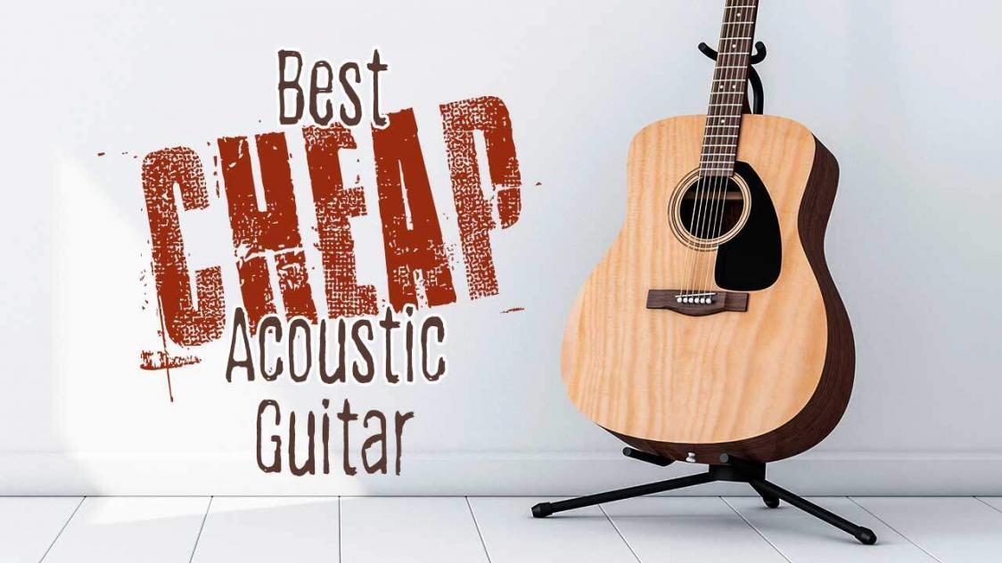 Choosing The Best Cheap Acoustic Guitar