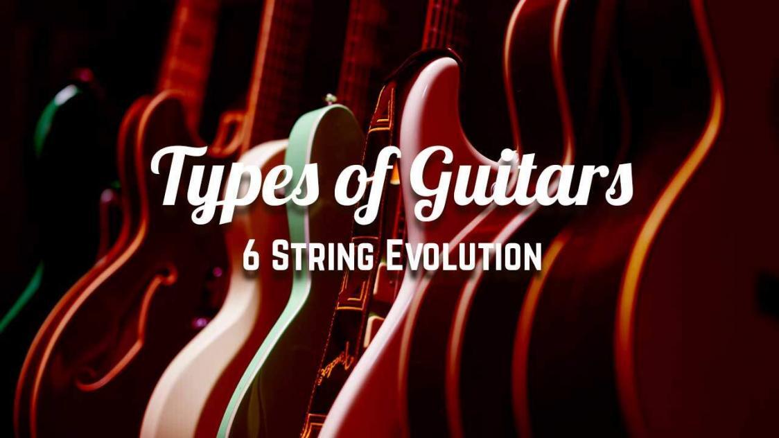 Types of Guitars and Styles